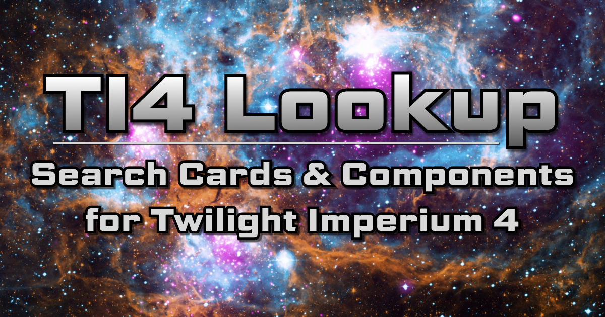TI4 Lookup: Search for anything in Twilight Imperium 4